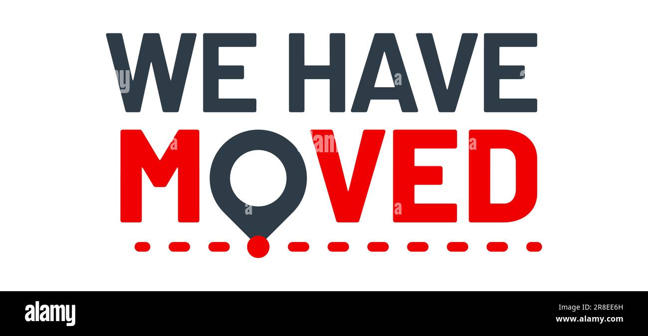 Have move icon. We have moved sign. Shop address change announcement ...