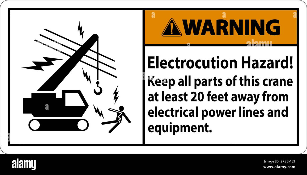 Warning Sign Electrocution Hazard, Keep All Parts Of This Crane At ...