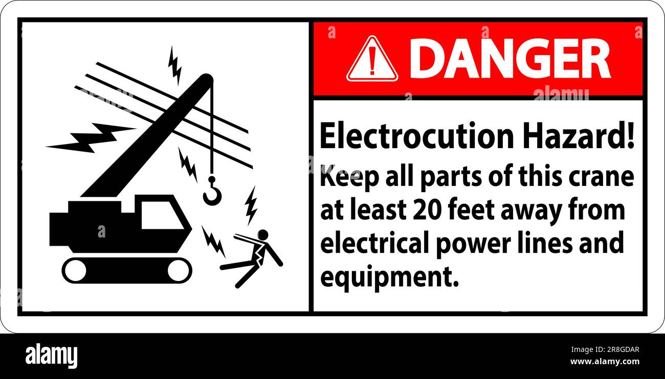 Danger Sign Electrocution Hazard, Keep All Parts Of This Crane At Least ...