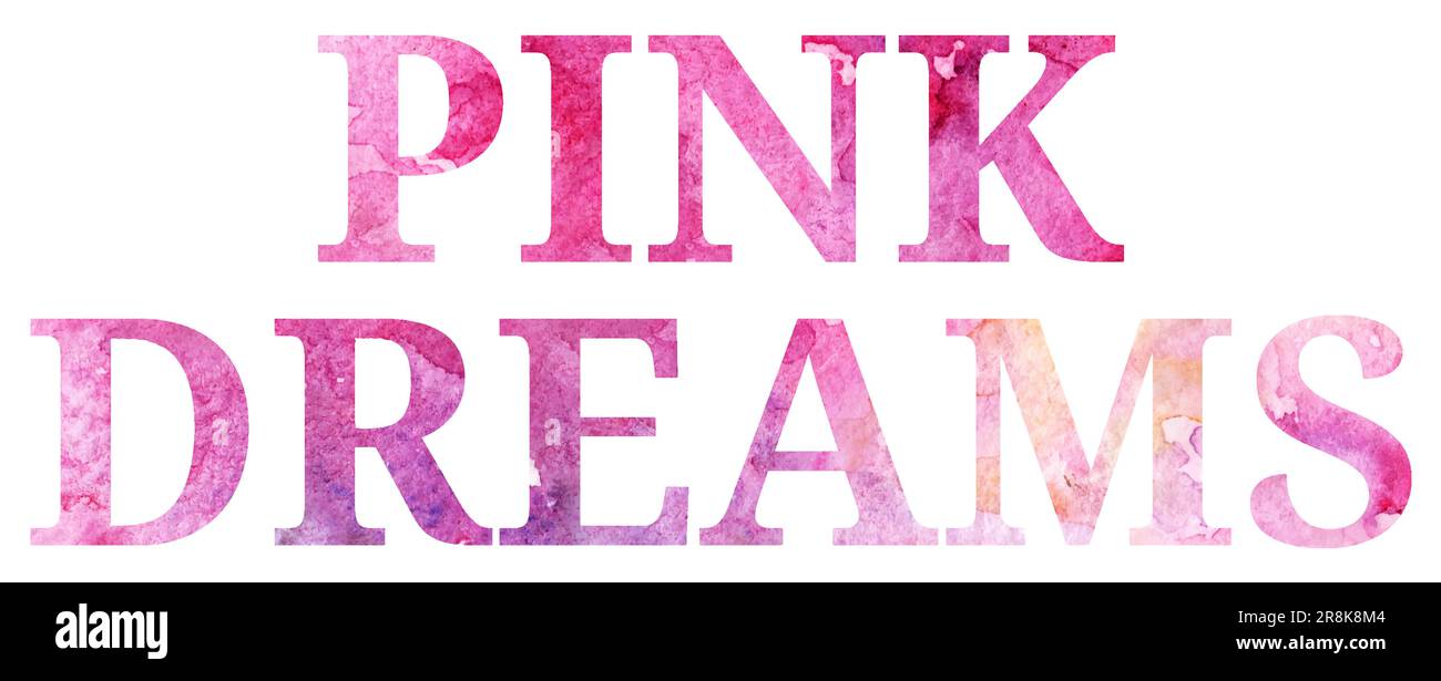 Watercolor pink dreams letters word lettering typographic isolated ...
