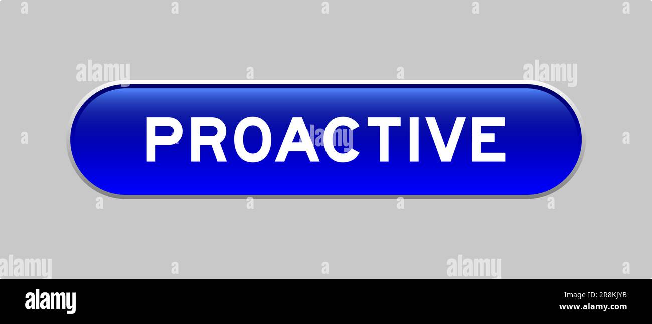 Blue color capsule shape button with word proactive on gray background ...