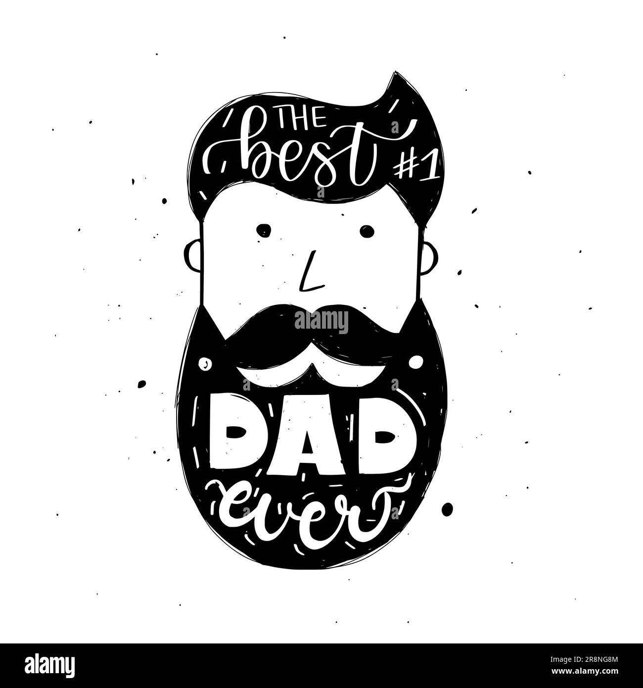 The best Dad ever. Bearded man typography. Hand-written lettering and ...