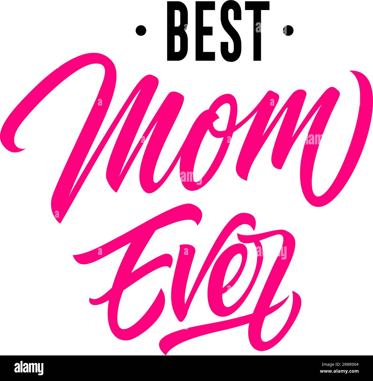 Mom best handwriting text hi-res stock photography and images - Alamy