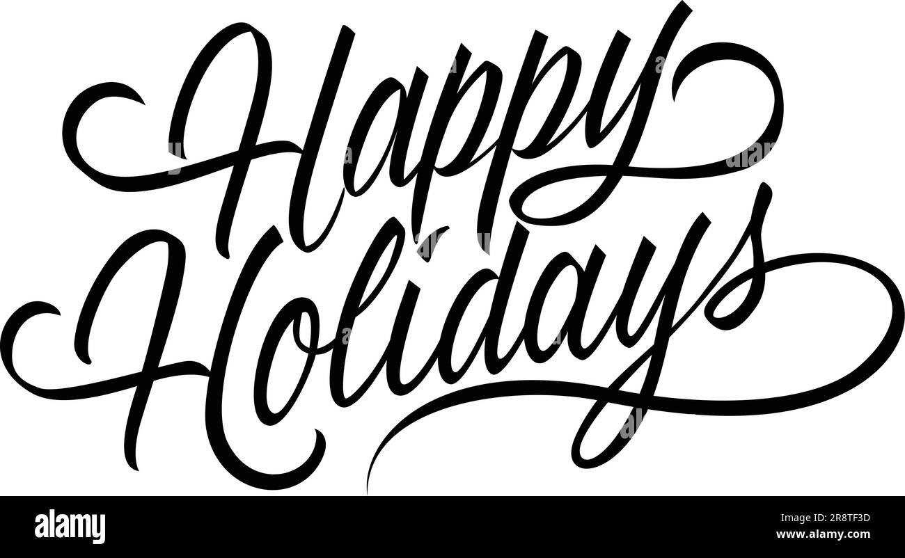 Handwriting text happy holidays Black and White Stock Photos & Images ...