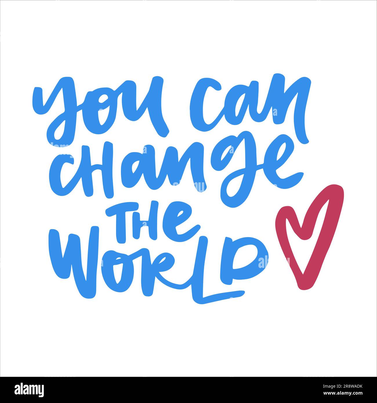 You can change the world - handwritten quote. Modern calligraphy ...