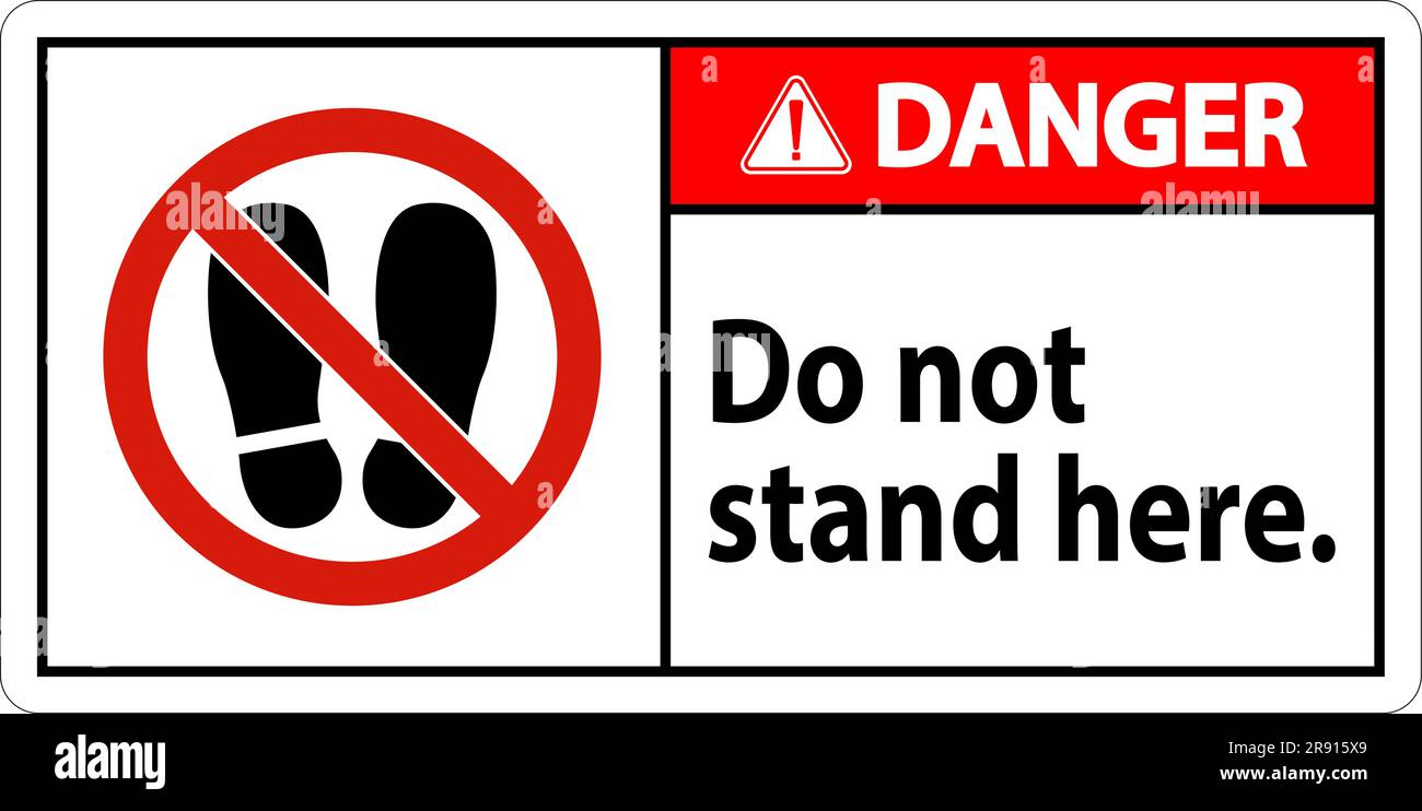Danger Sign Do Not Stand Here On White Background Stock Vector Image ...