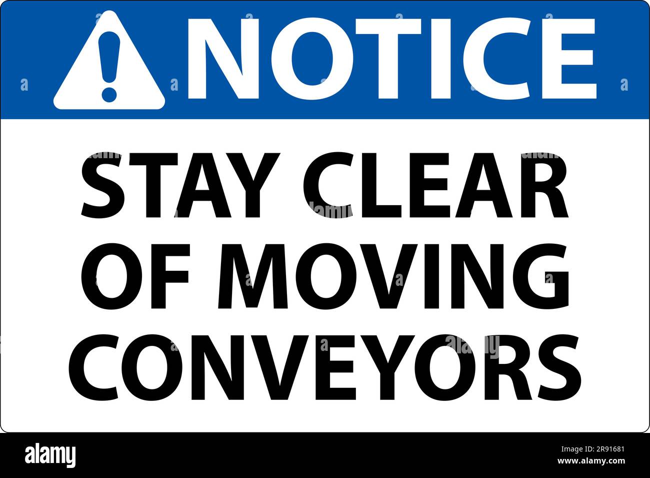 Notice Sign Moving Conveyors Stay Clear Stock Vector Image & Art - Alamy