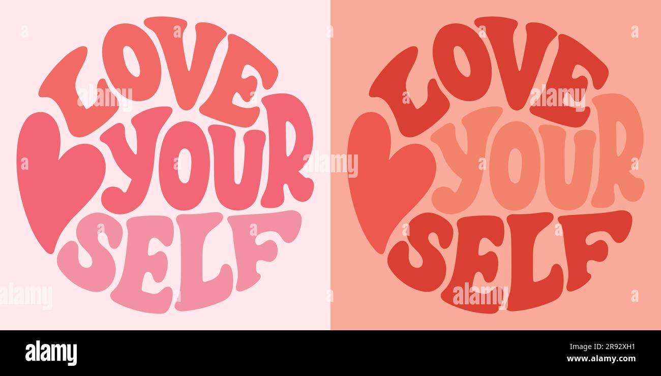 Groovy lettering Love yourself. Retro slogan in round shape. Trendy groovy print design for ...