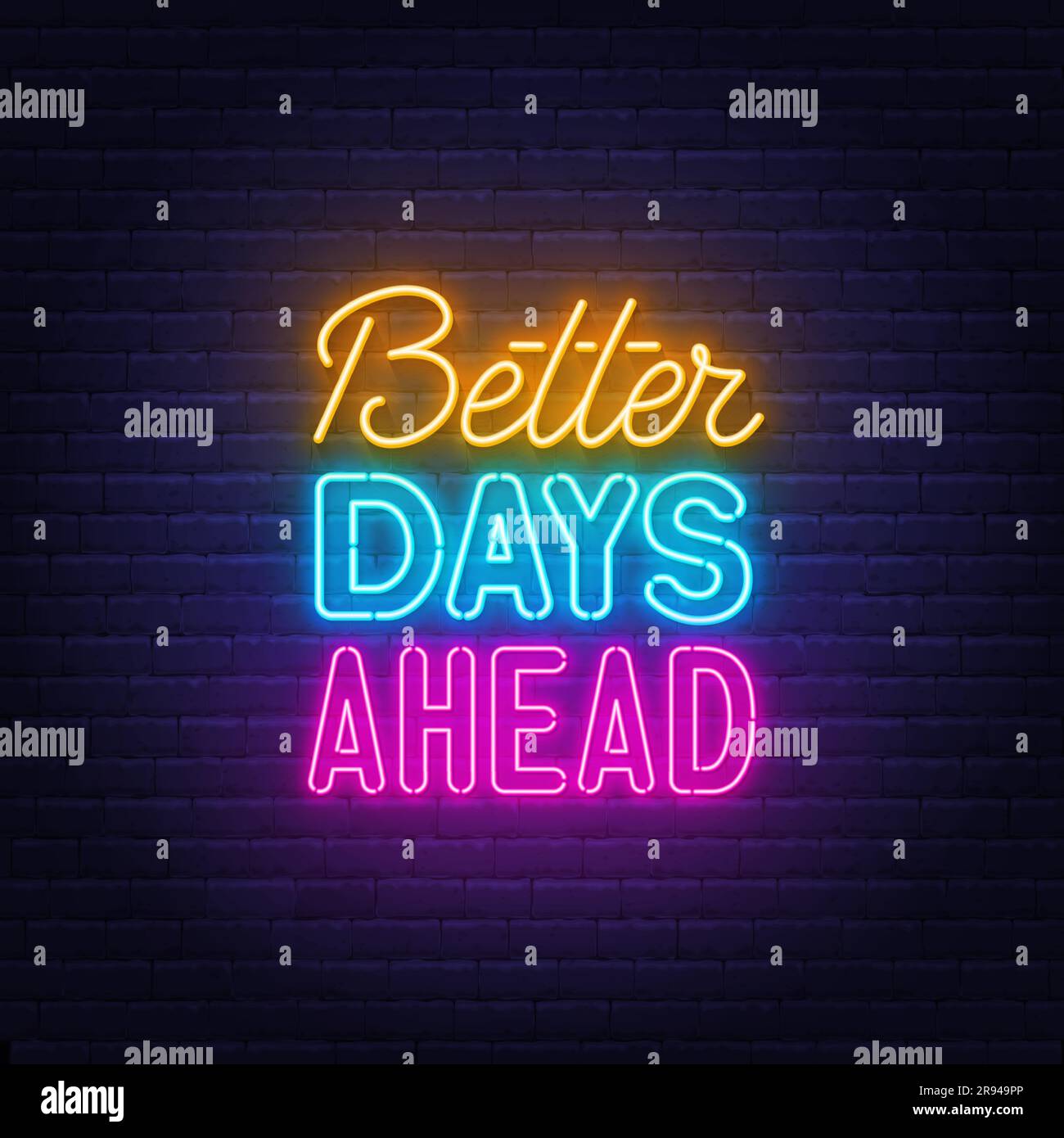 Better Days Ahead neon lettering on brick wall background Stock Vector ...