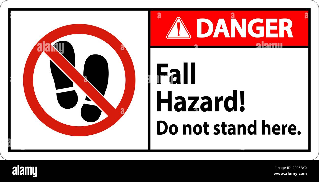 Danger Sign Fall Hazard, Do Not Stand Here On White Background Stock ...