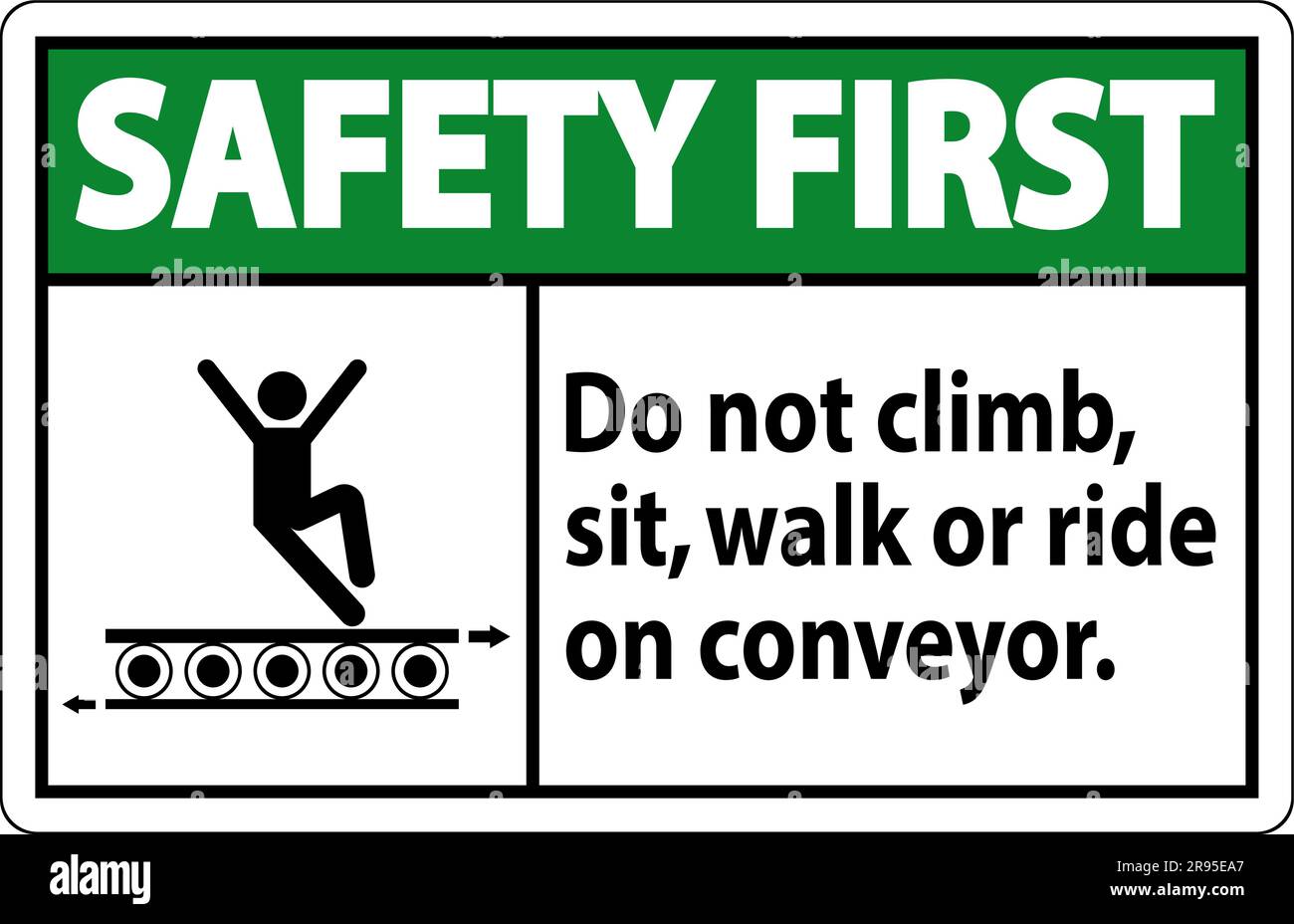 Safety First Sign Do Not Climb Sit Walk Or Ride on Conveyor Stock ...