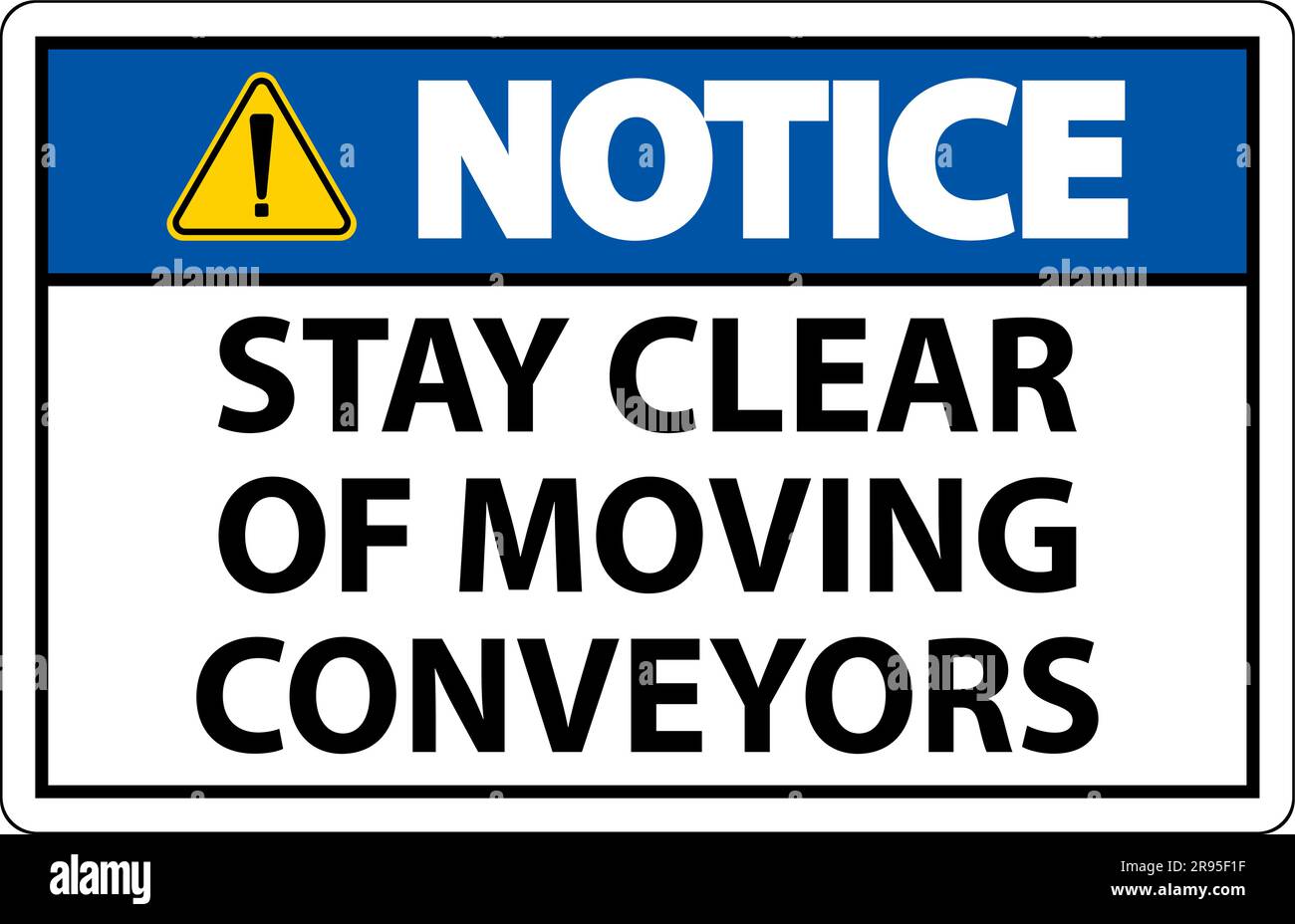 Notice Sign Moving Conveyors Stay Clear Stock Vector Image & Art - Alamy