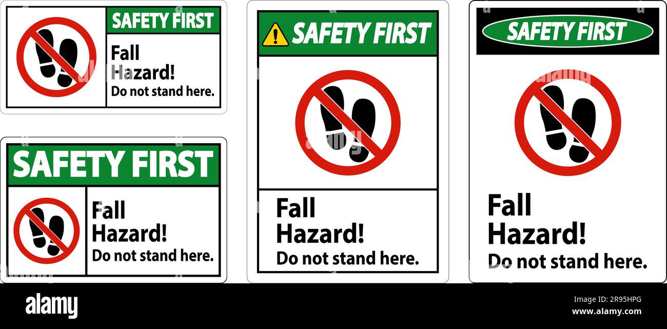 Safety First Sign Fall Hazard, Do Not Stand Here On White Background ...