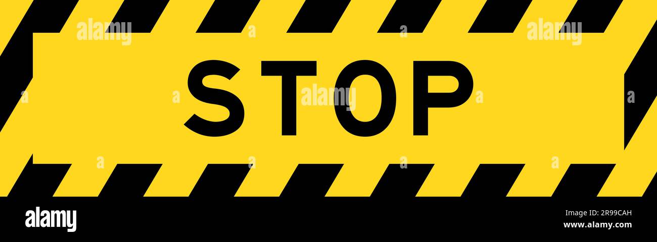 Yellow and black color with line striped label banner with word stop ...