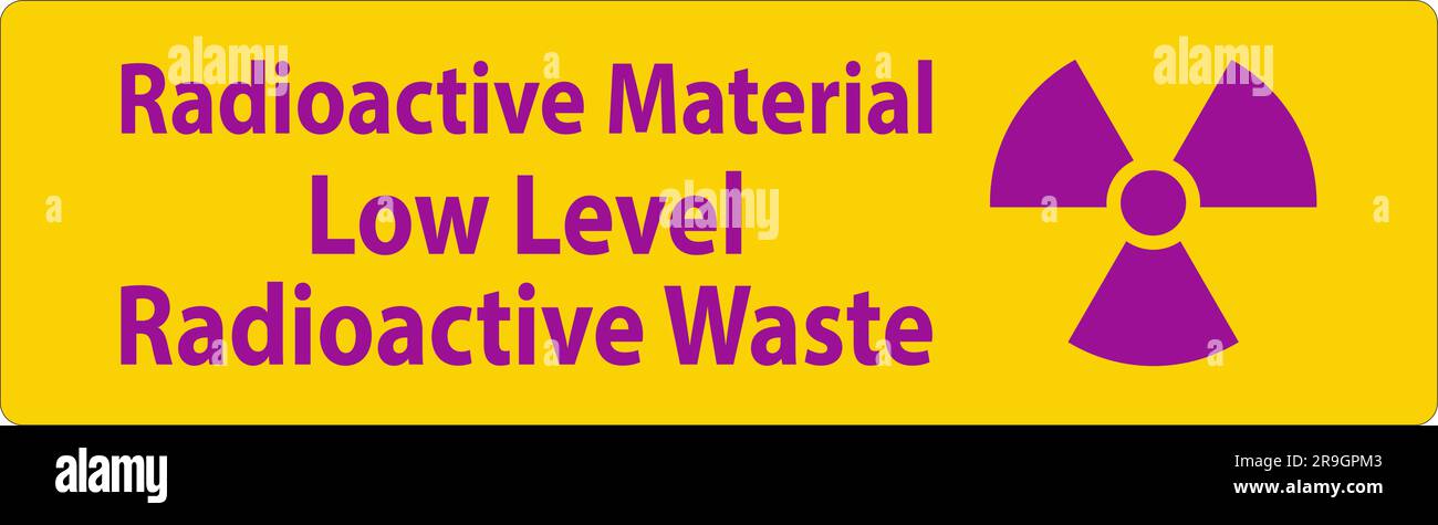 Caution Sign Radioactive Materials, Low Level Radioactive Waste Stock ...