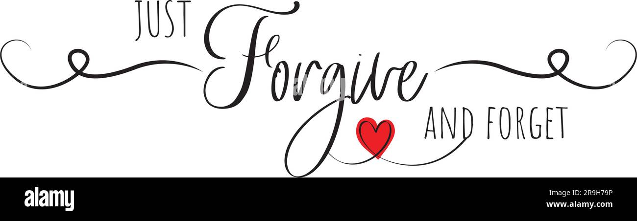 Just Forgive And Forget, vector. Wording design, lettering ...