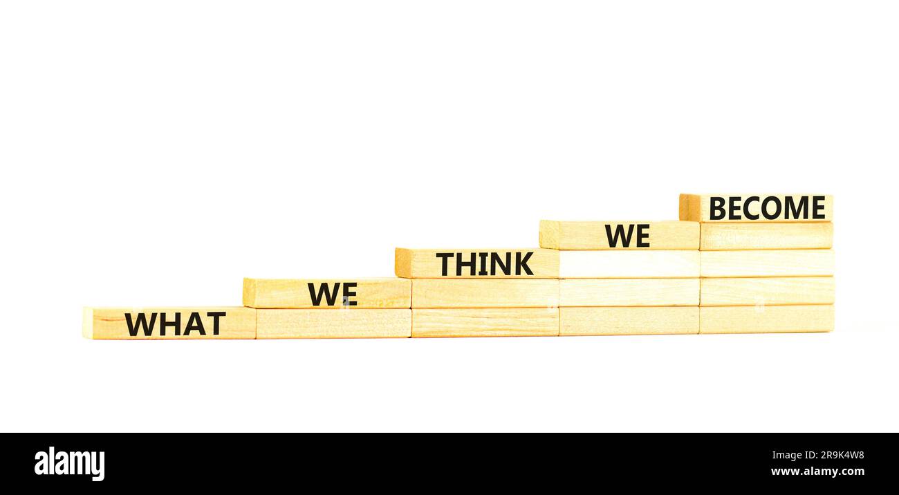 We become or think symbol. Concept word What we think We become on ...