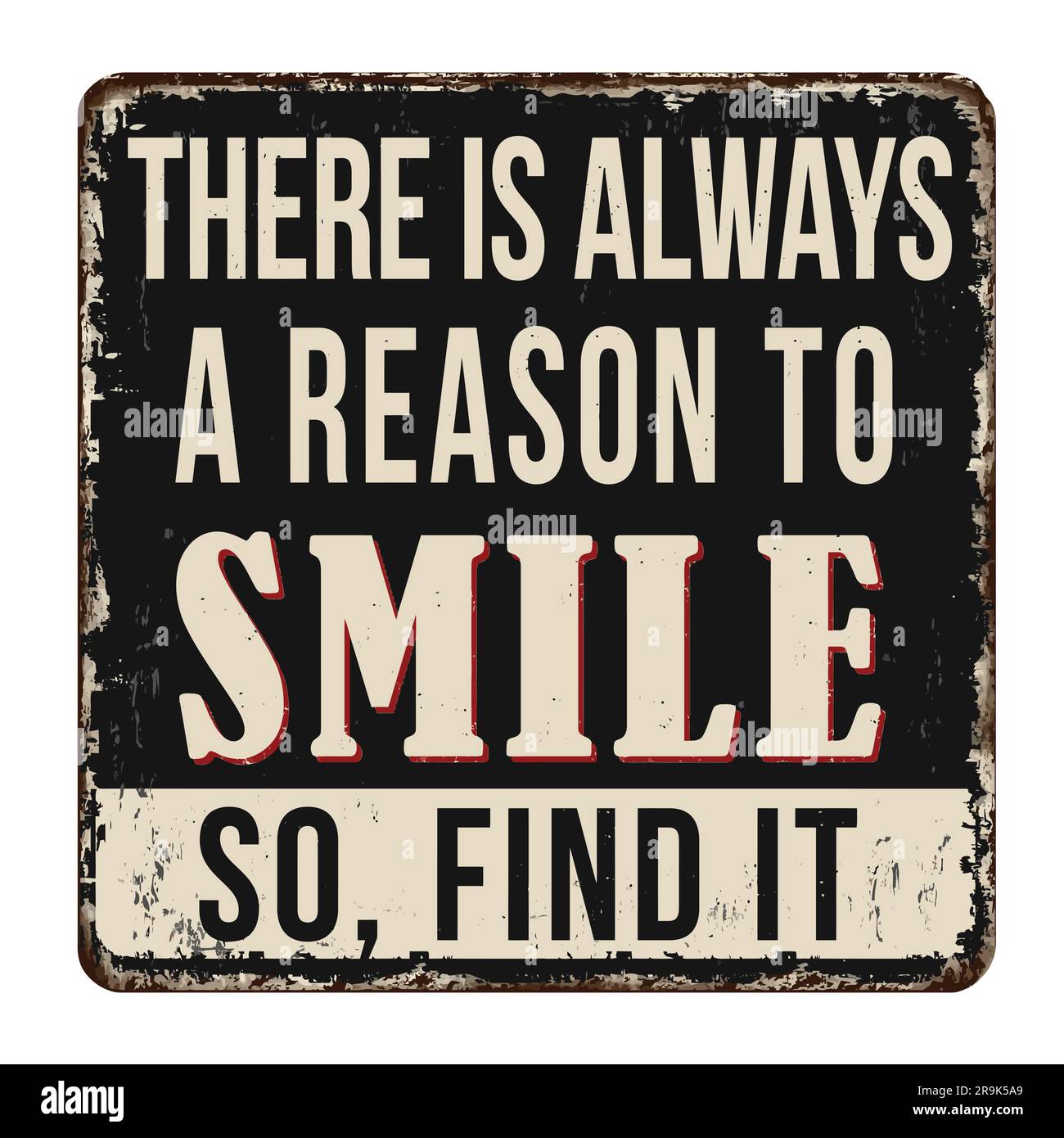 There is always a reason to smile so find it vintage rusty metal sign ...