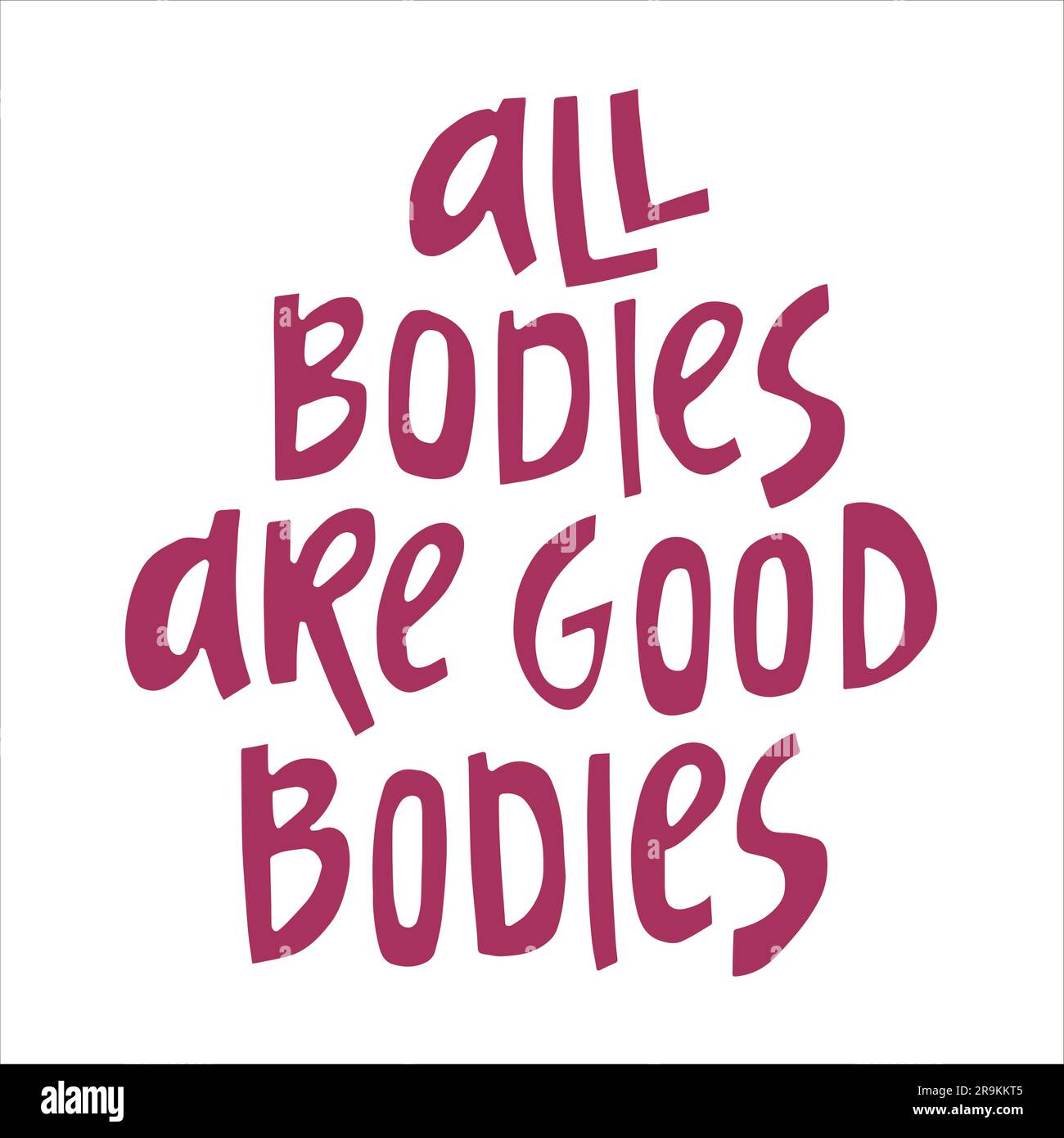 All bodies are good bodies - hand-drawn quote. Creative lettering ...