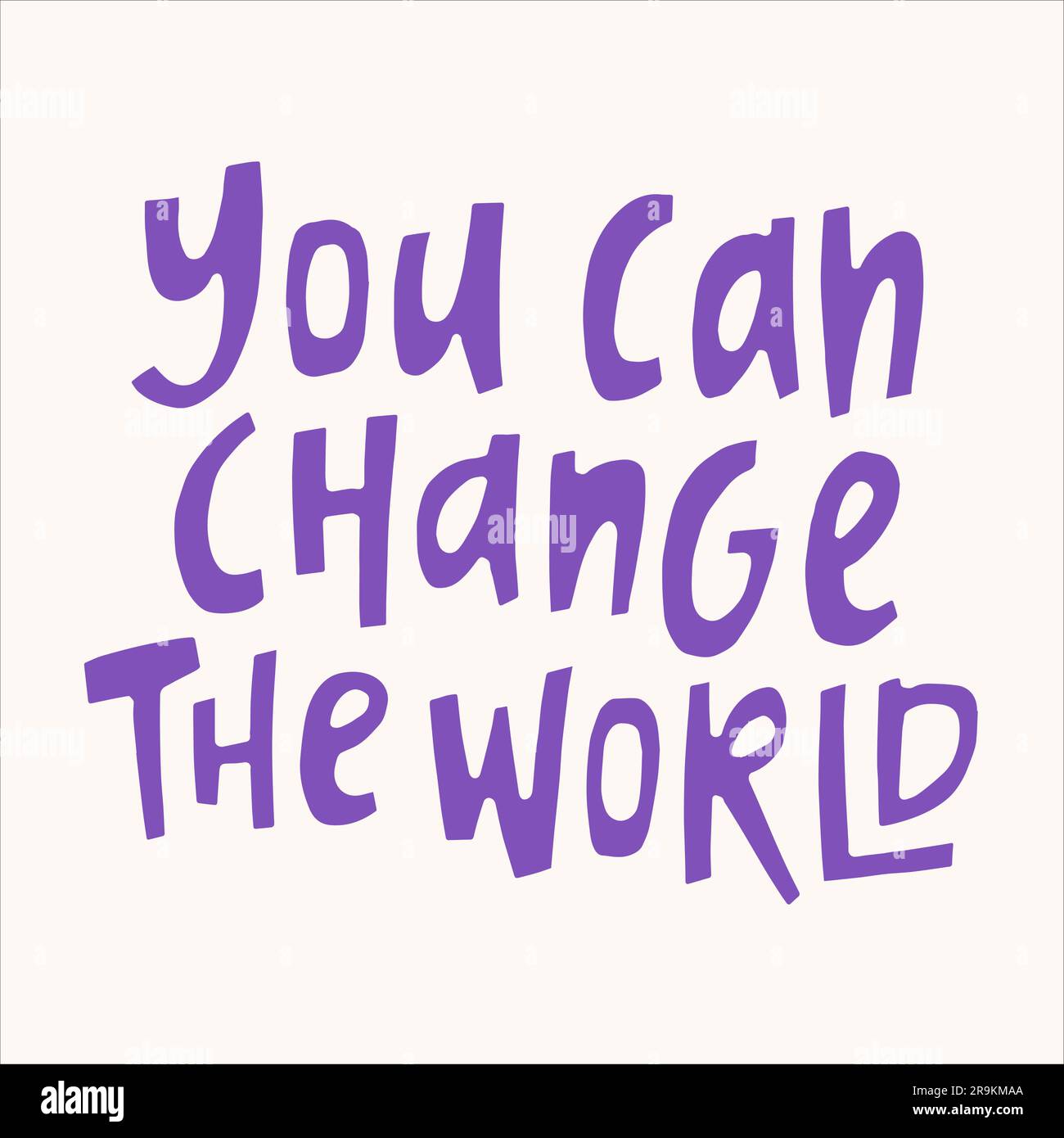 You can change the world - hand-drawn quote. Creative lettering ...