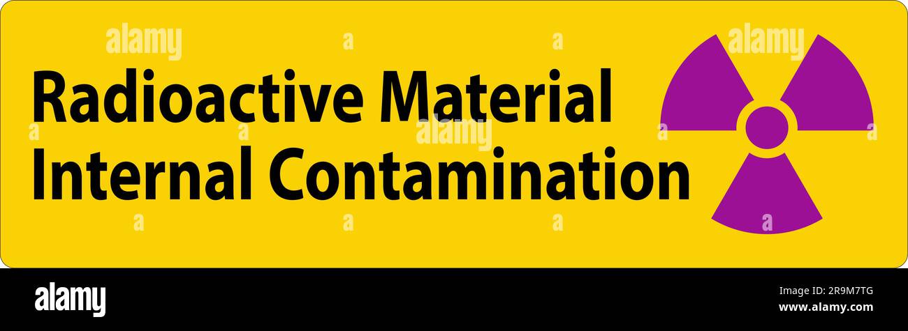 Caution Radiation Sign Radioactive Material Internal Contamination ...