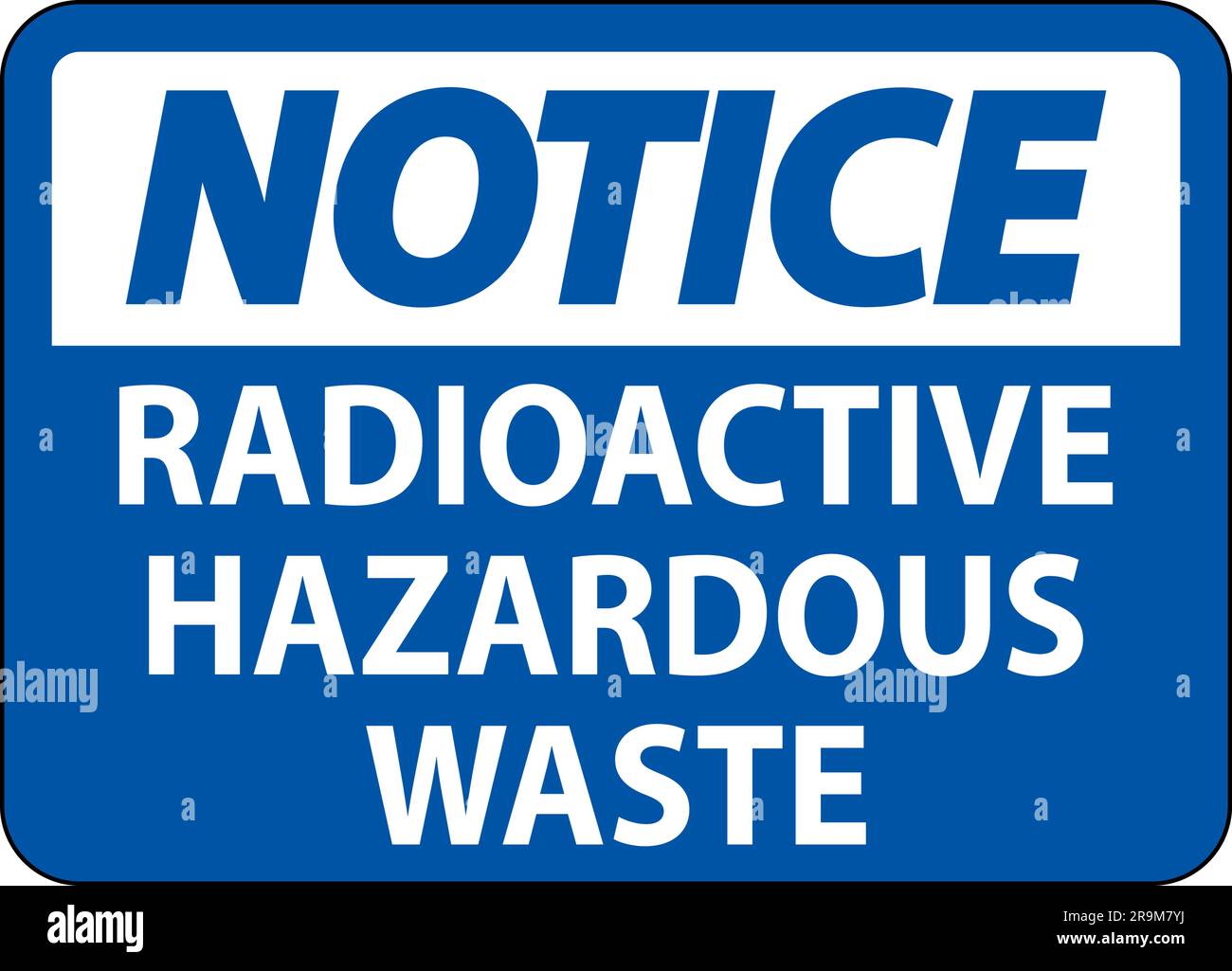 Notice Sign Radioactive Hazardous Waste Stock Vector Image & Art - Alamy