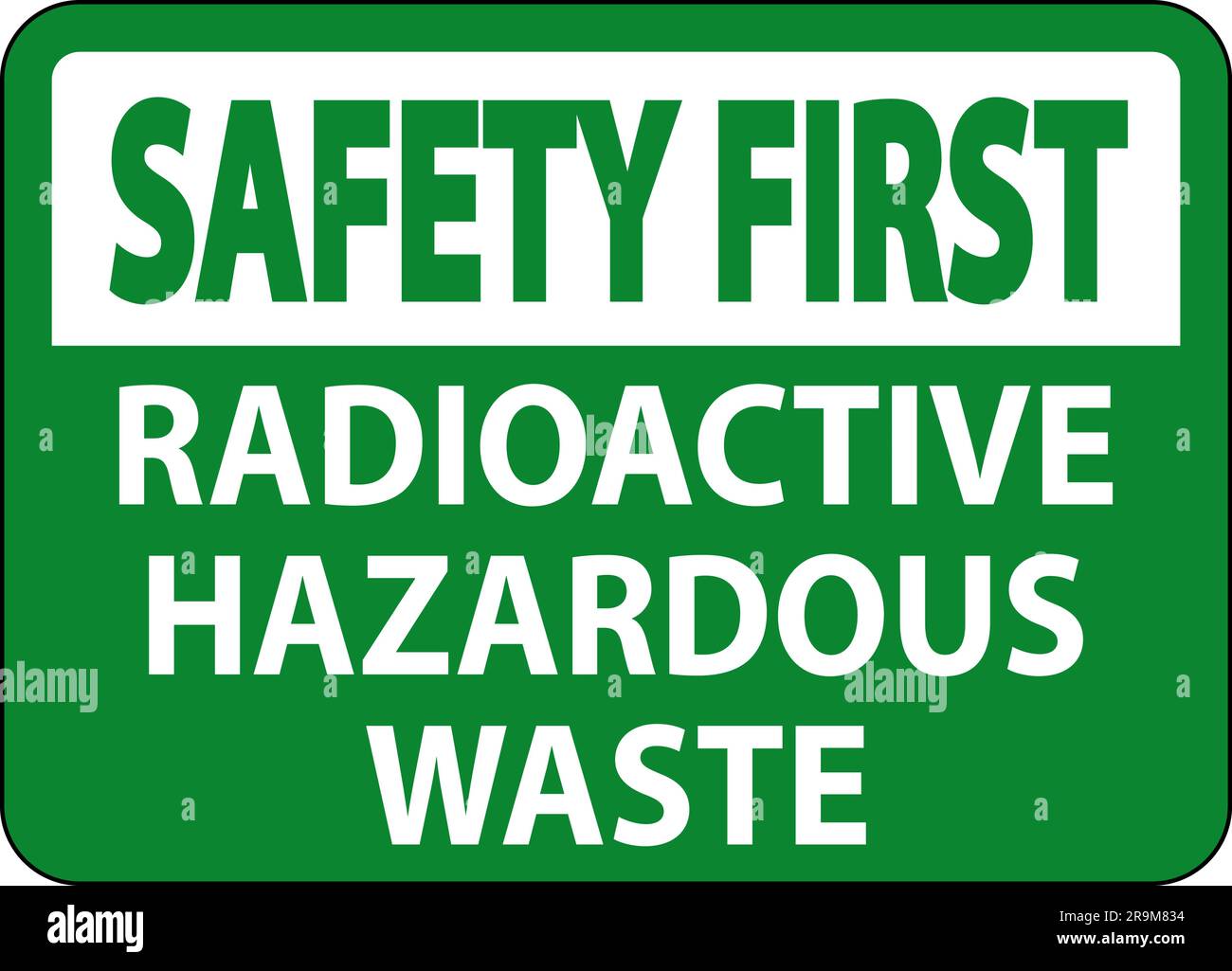 Safety First Sign Radioactive Hazardous Waste Stock Vector Image & Art ...
