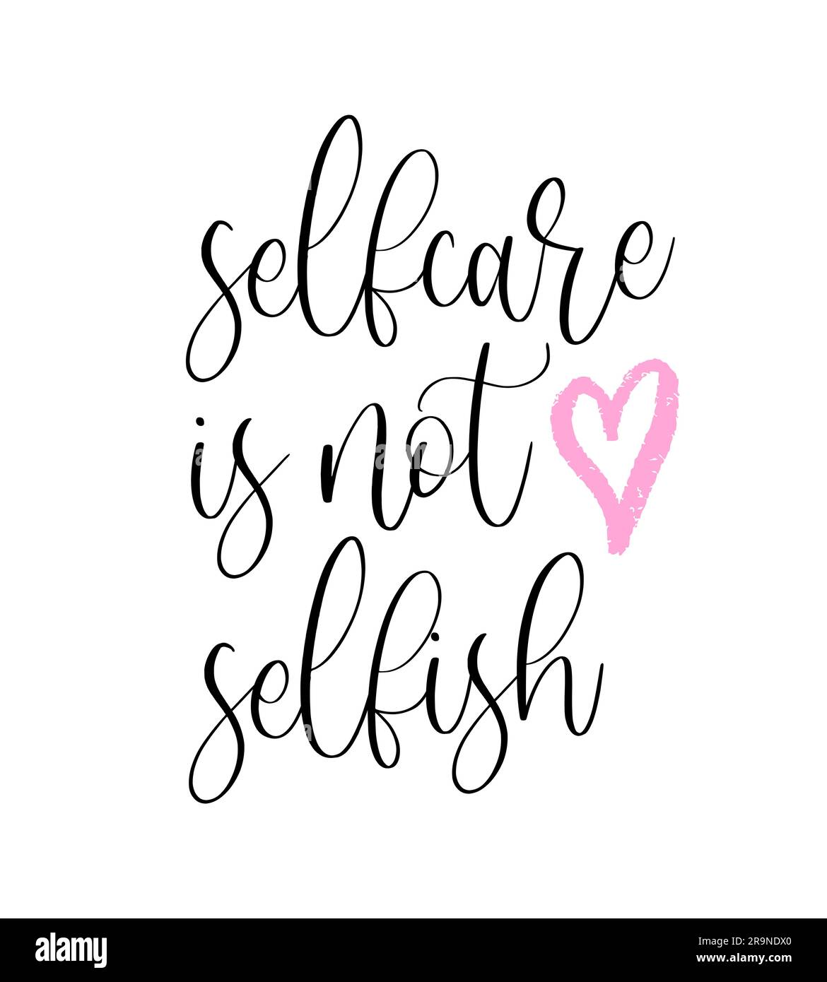 Vector illustration of Selfcare is not Selfish handwritten modern brush ...