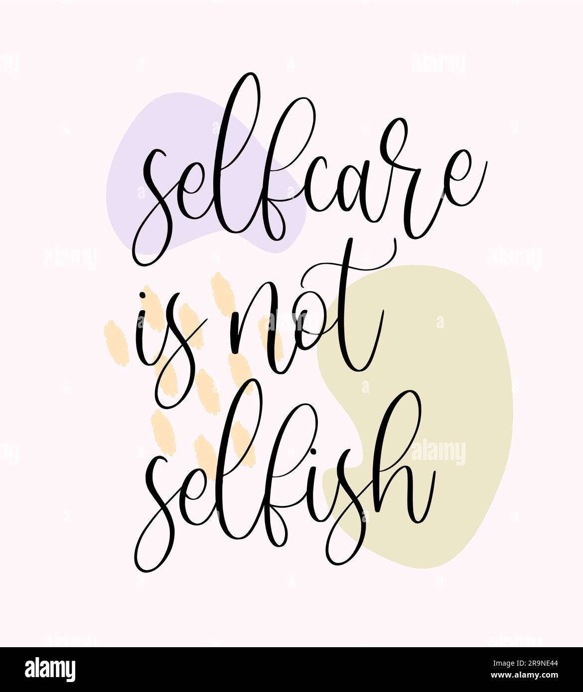 Vector illustration of Selfcare is not Selfish handwritten modern brush lettering. Self-care and ...