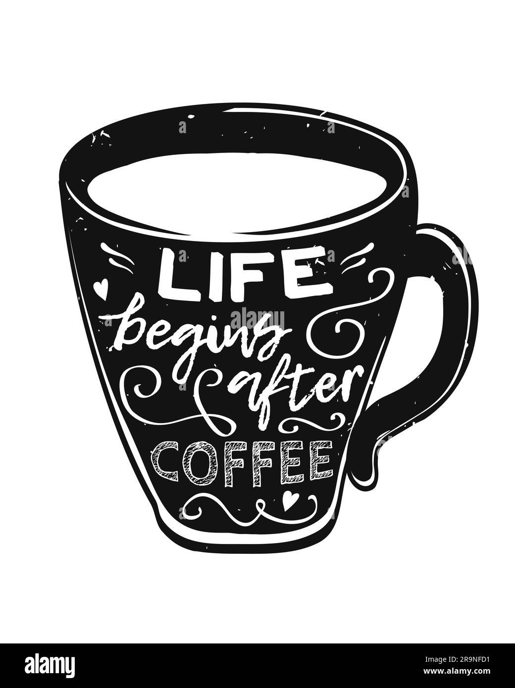 Vector modern grunge illustration of a cup with lettering Life begins ...