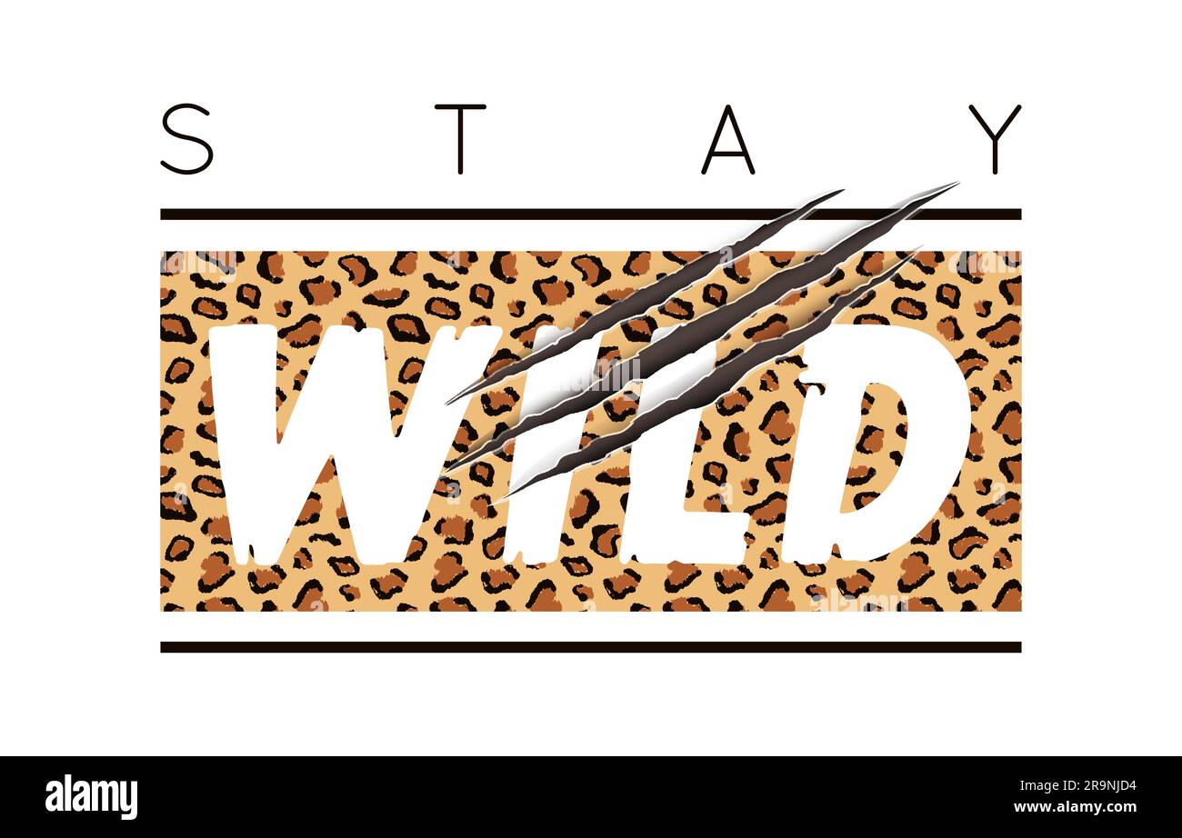 Vector illustration with Stay Wild slogan with leopard skin and animal ...