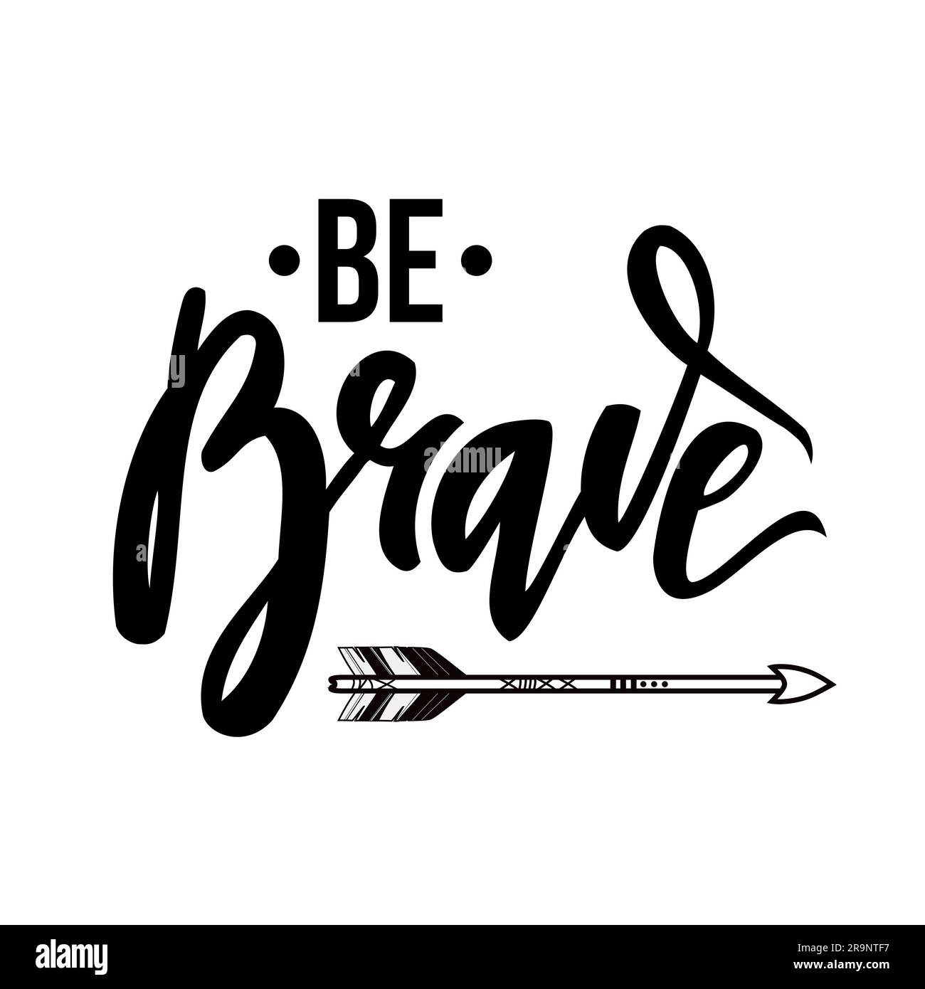 Vector illustration with inspirational quote lettering "Be Brave" and ...