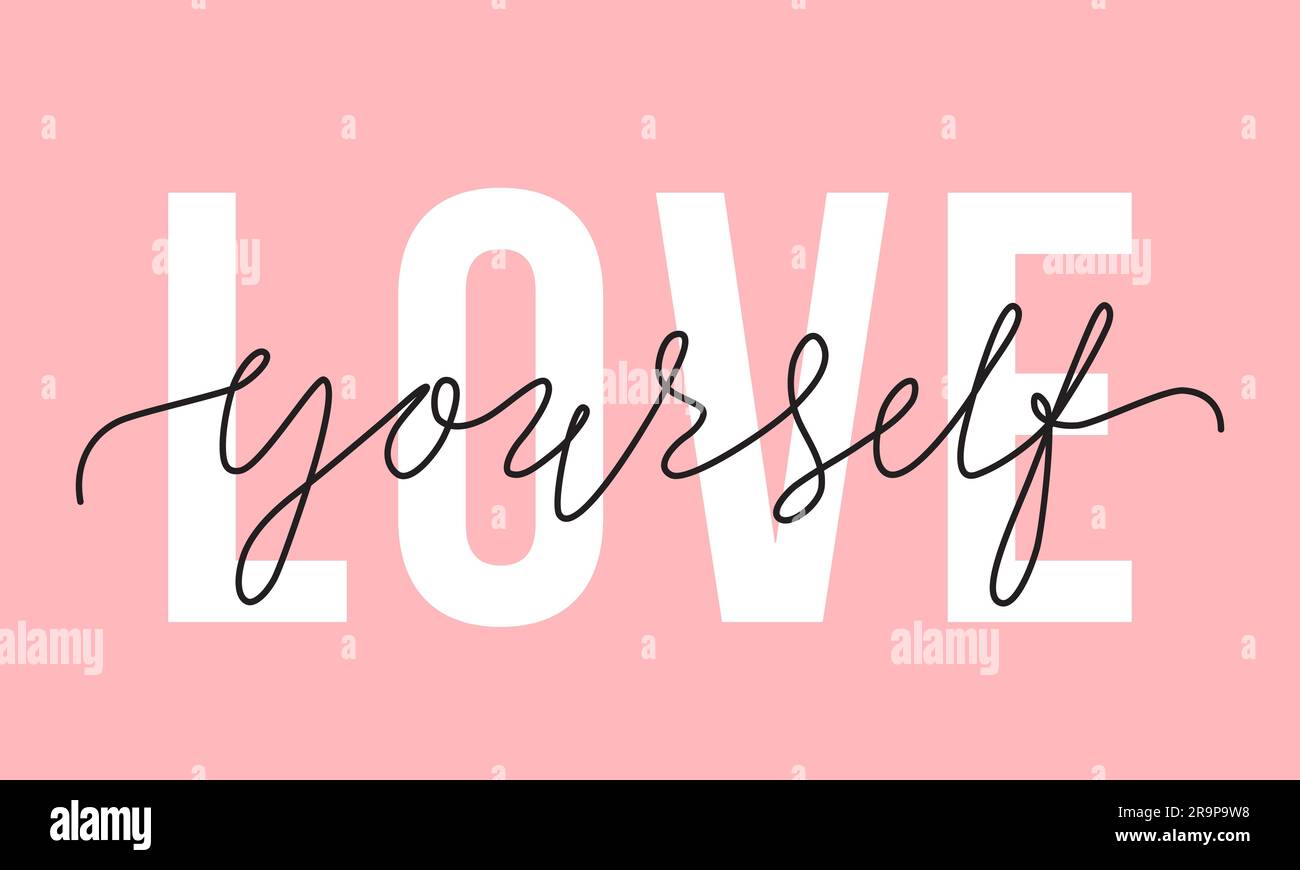 Vector illustration of Love Yourself lettering quote. Self-care and ...