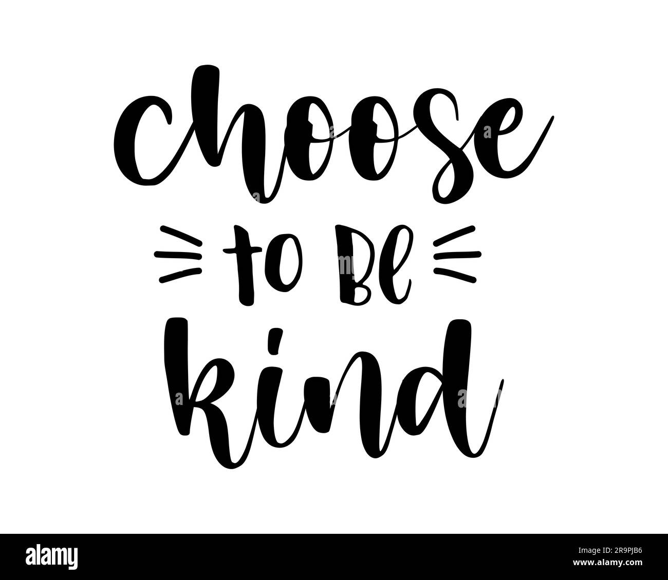 Vector handwritten brush lettering Choose To Be Kind. Trendy ...