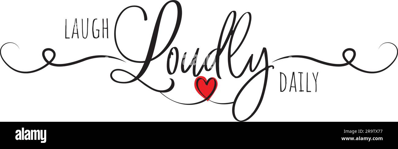 Laugh Loud Daily, vector. Wording design, lettering. Motivational ...