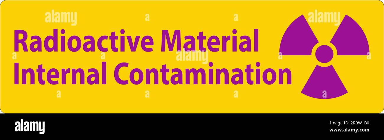 Caution Radiation Sign Radioactive Material Internal Contamination ...