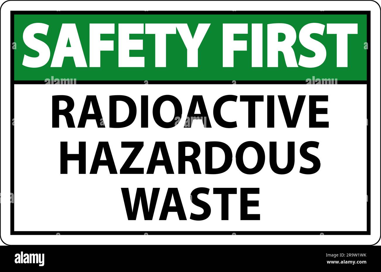 Safety First Sign Radioactive Hazardous Waste Stock Vector Image & Art ...