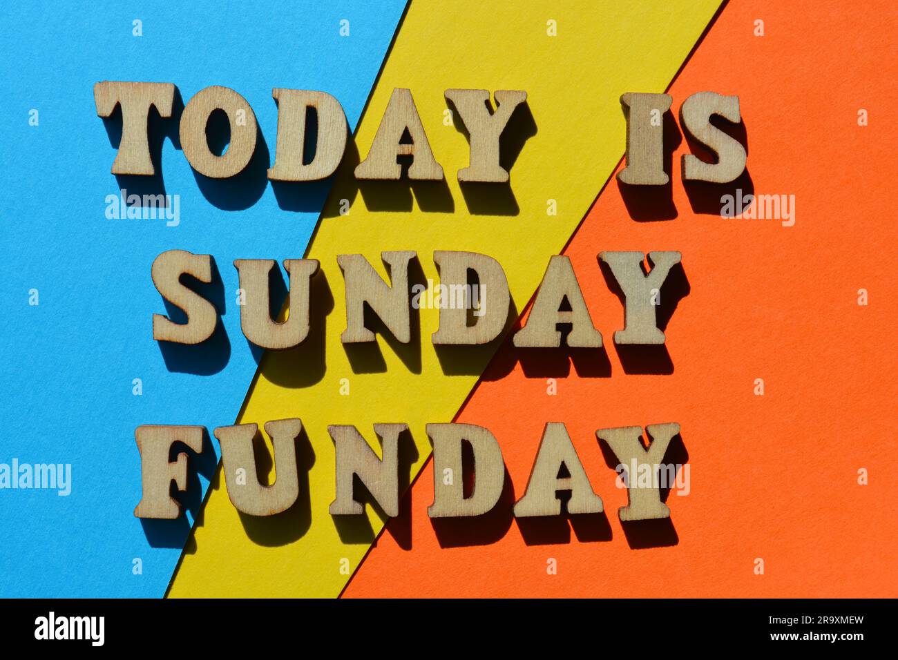 Today Is Sunday Funday, words in wooden alphabet letters isolated on ...