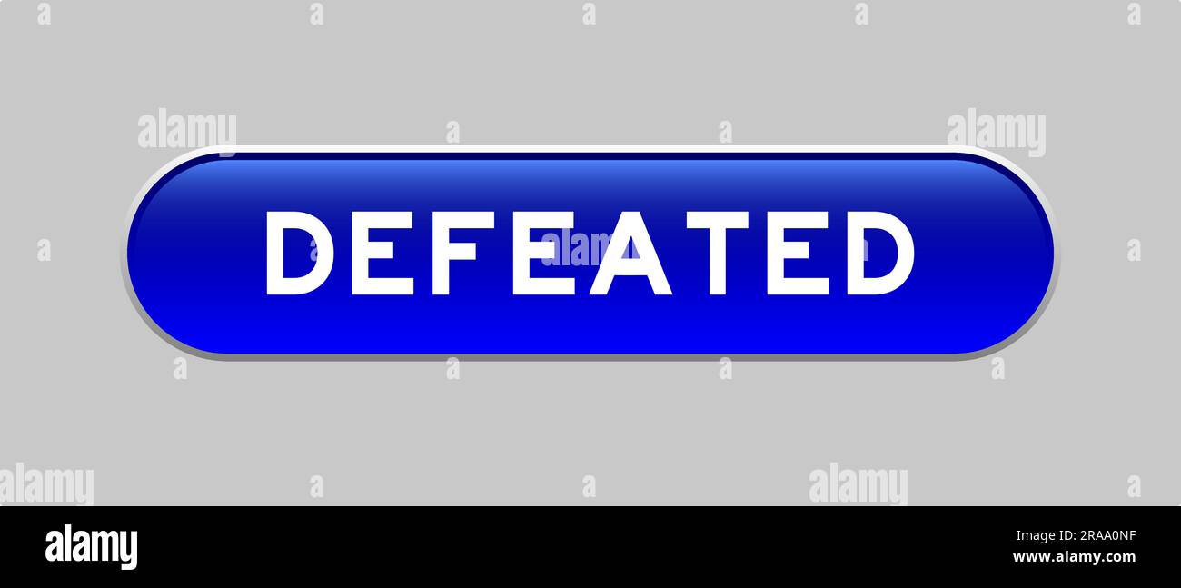 Blue color capsule shape button with word defeated on gray background ...