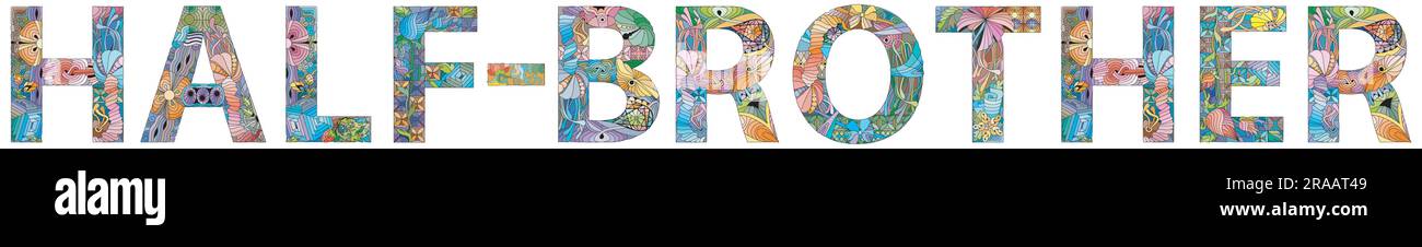 Hand-painted art design. Hand drawn illustration word HALF-BROTHER for ...