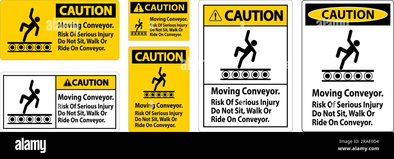 Caution Sign Moving Conveyor, Risk Of Serious Injury Do Not Sit Walk Or ...