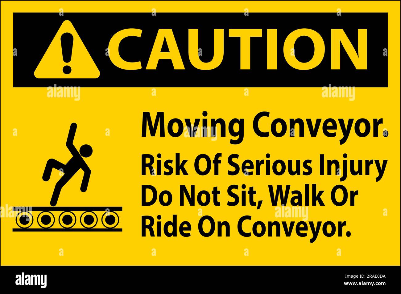 Caution Sign Moving Conveyor, Risk Of Serious Injury Do Not Sit Walk Or ...