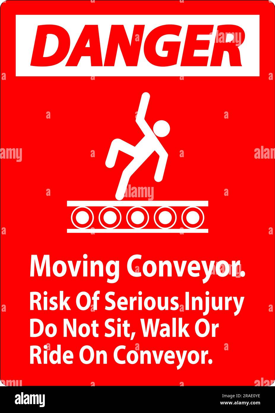 Danger Sign Moving Conveyor, Risk Of Serious Injury Do Not Sit Walk Or ...