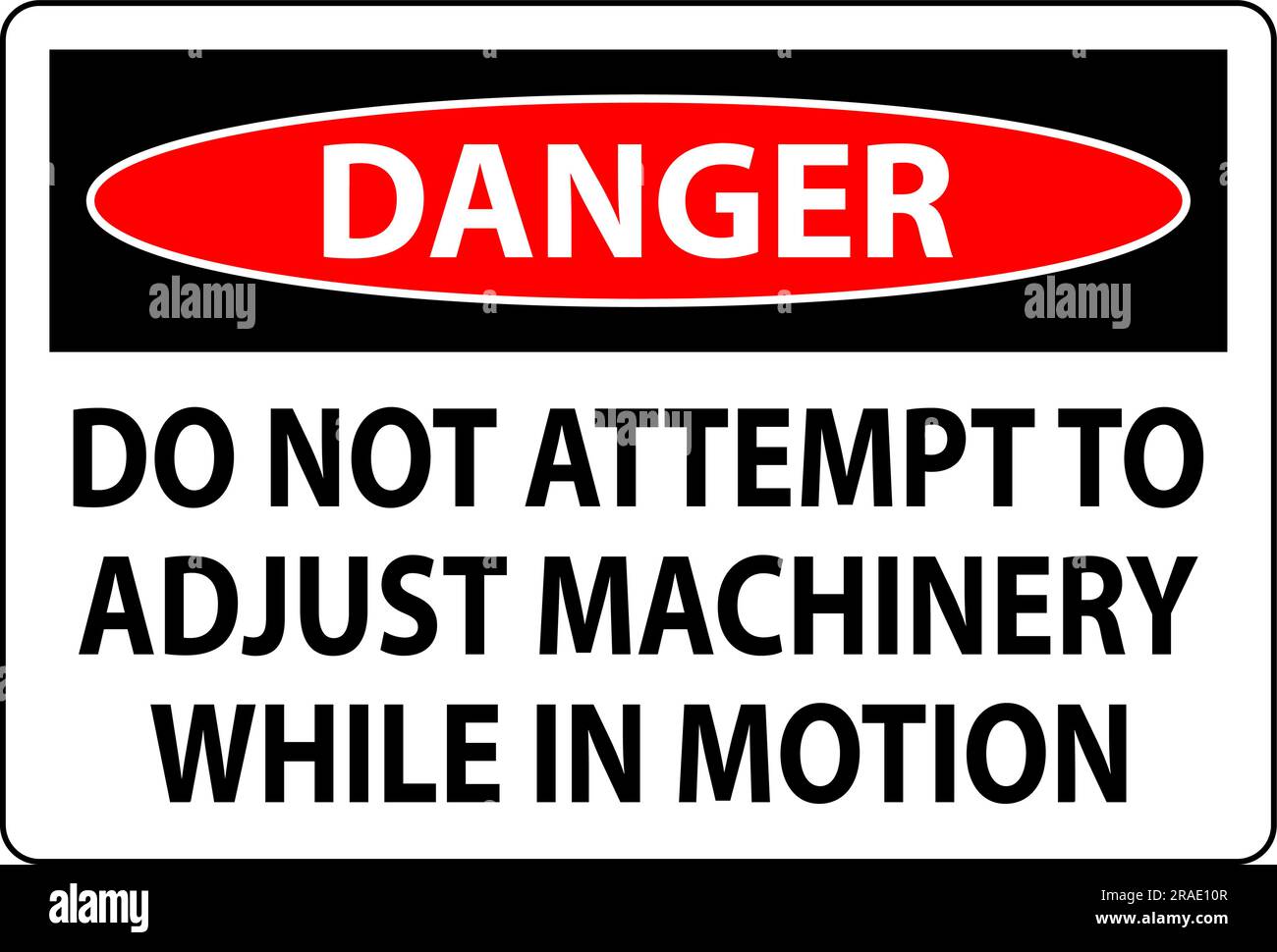 Danger Sign Do Not Attempt To Adjust Machinery While In Motion Stock ...