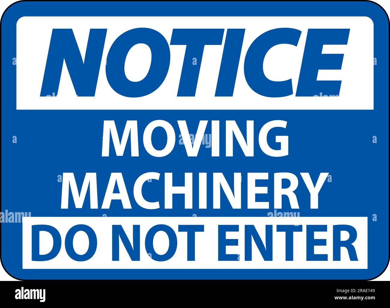 Notice Sign Moving Machinery, Do Not Enter Stock Vector Image & Art - Alamy