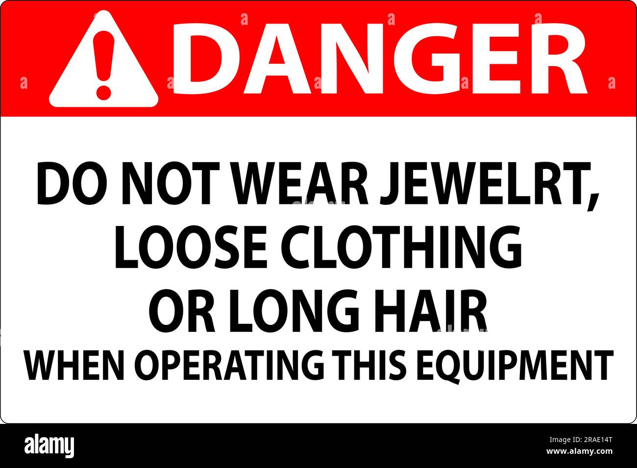 Danger Sign Do Not Wear Jewelry, Loose Clothing Or Long Hair When ...