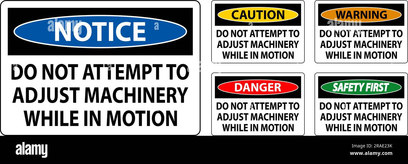 Caution Sign Do Not Attempt To Adjust Machinery While In Motion Stock ...