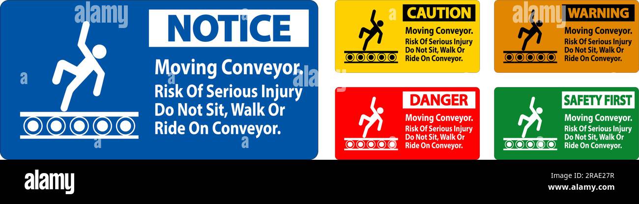 Warning Sign Moving Conveyor, Risk Of Serious Injury Do Not Sit Walk Or ...