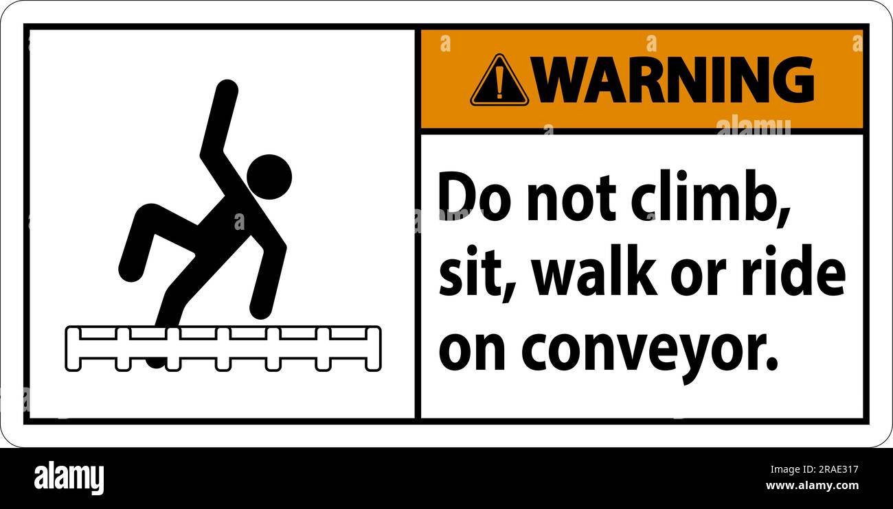 Warning Label Do Not Climb, Sit, Walk or Ride on Conveyor Stock Vector ...