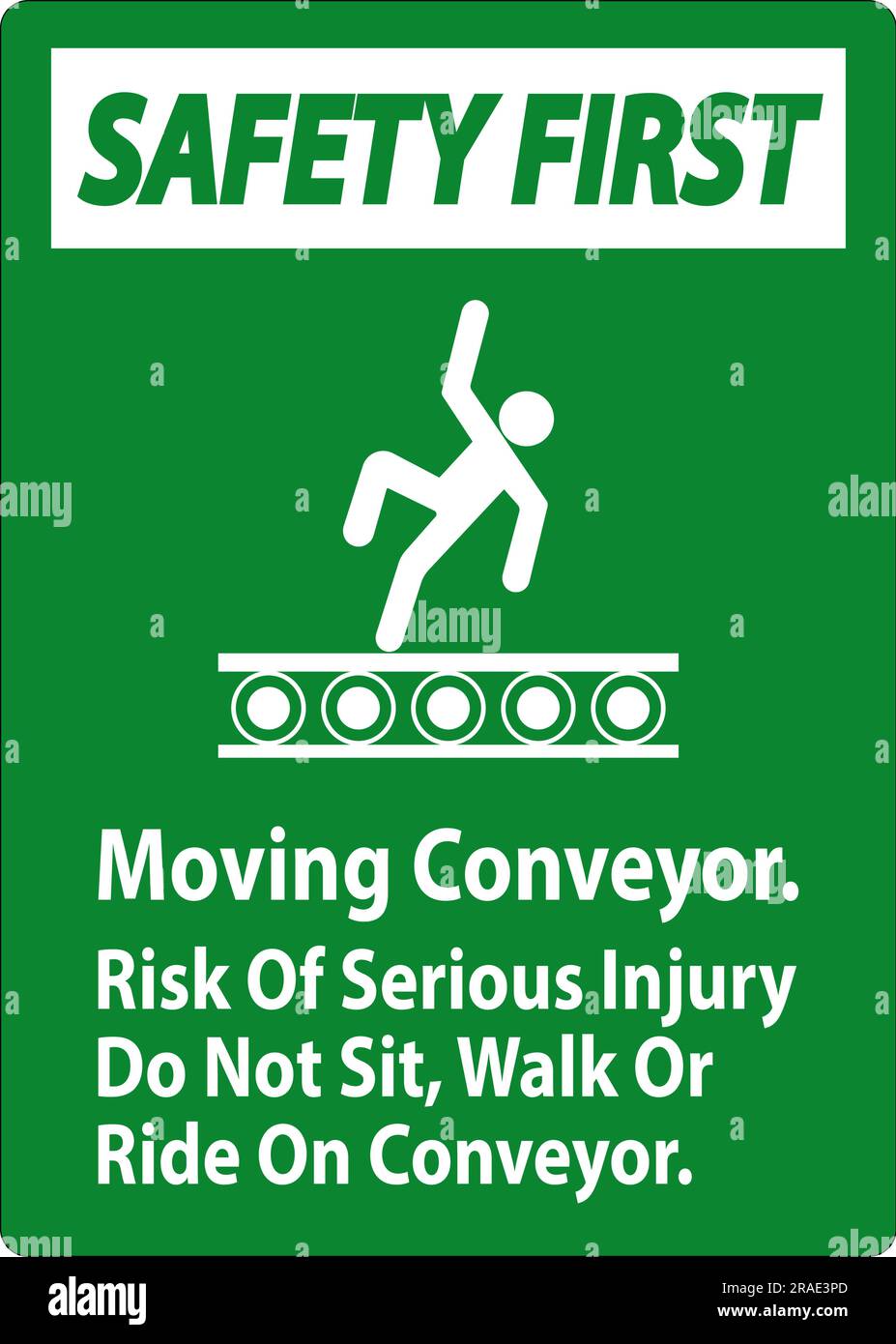 Safety First Sign Moving Conveyor, Risk Of Serious Injury Do Not Sit ...